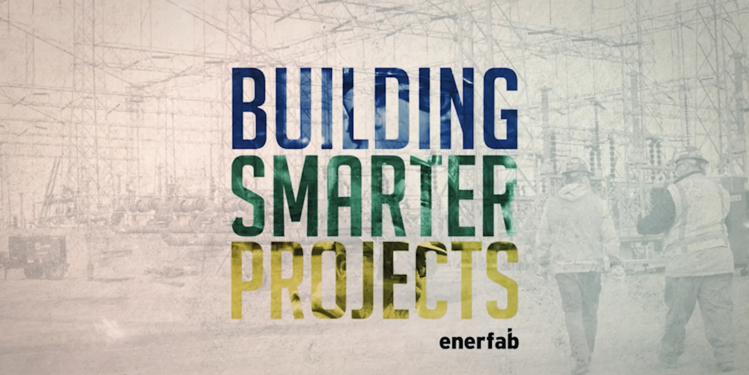 Building Smarter Projects Episode 3: Technology in Construction - Enerfab